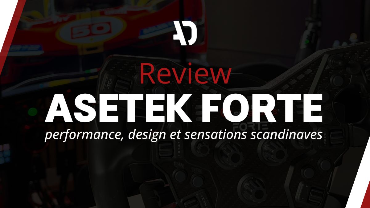 Base et volant Asetek FORTE - Review - AD SimRacing
